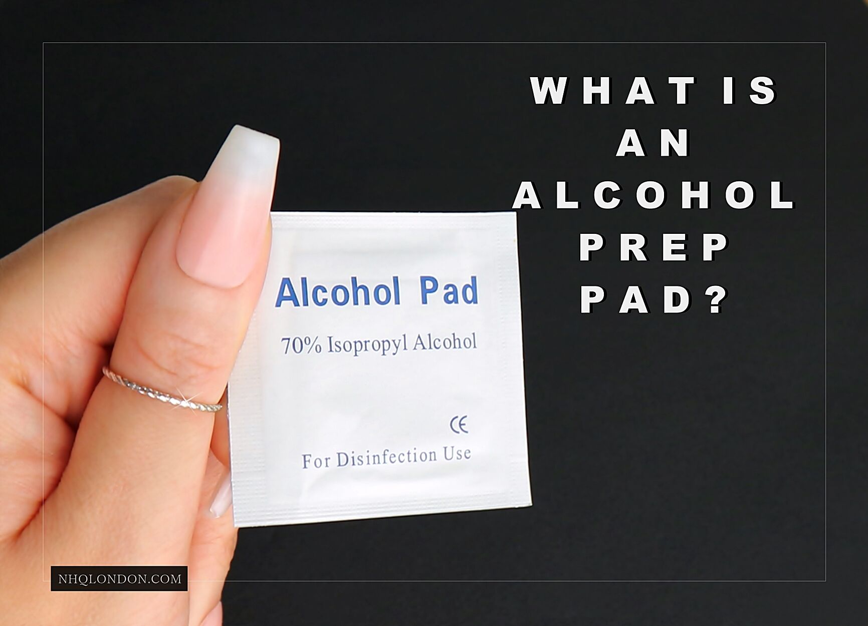 What is an Alcohol Prep Pad? - NHQ LONDON